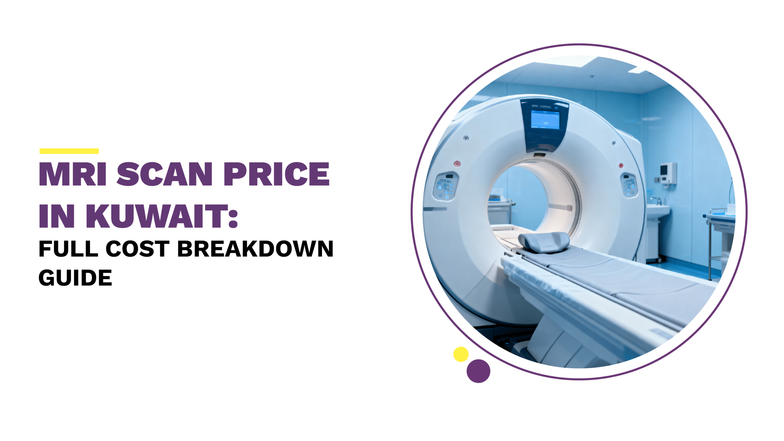 MRI Scan Price in Kuwait: Full Cost Breakdown Guide - Images for health